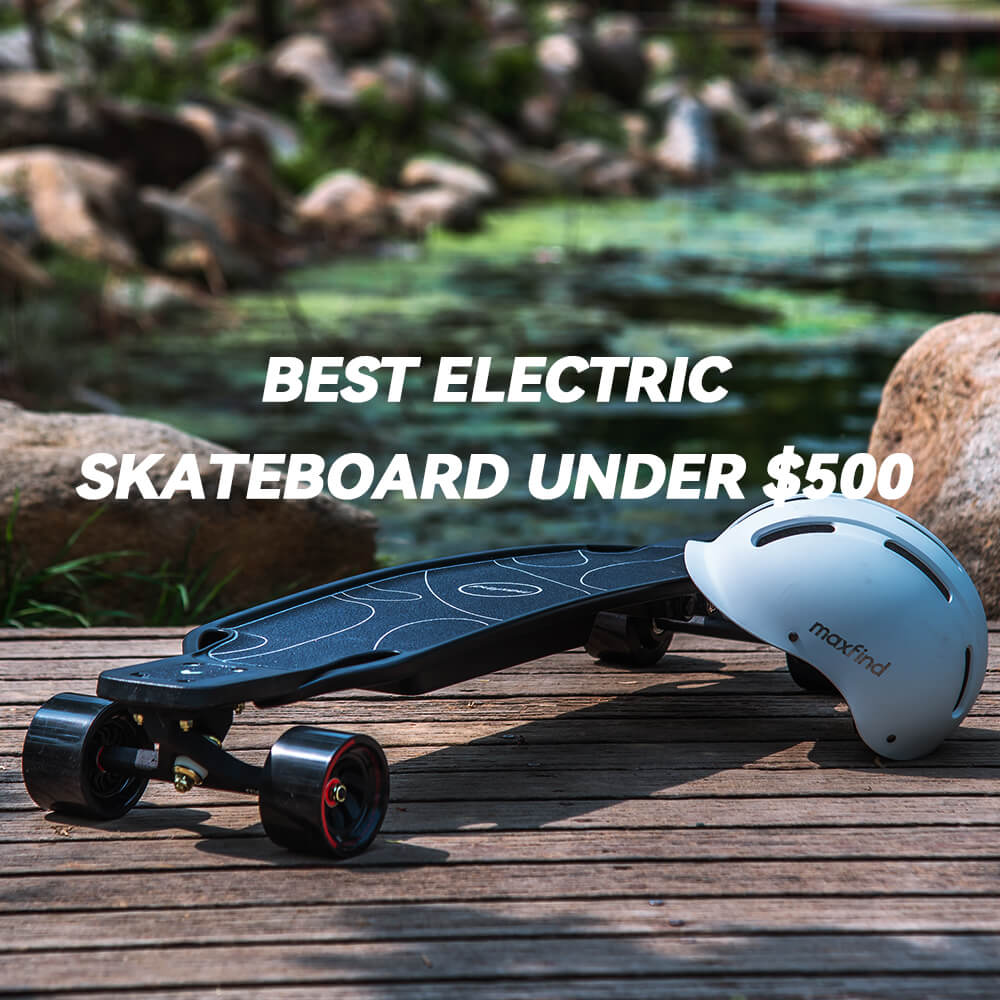 Best Electric Skateboard Under $500 (Maxfind MAX5 PRO)